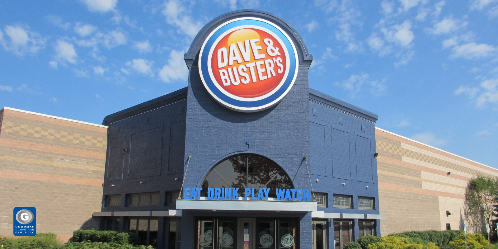 Dave & Buster's Ground Lease - Goodman Real Estate Services Group LLC